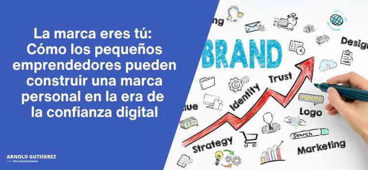 La marca eres tú: Cómo los pequeños emprendedores pueden construir una ...